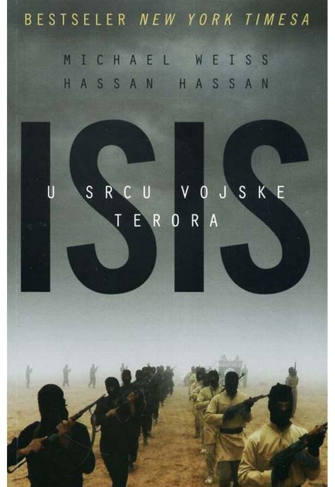 Michael Weiss Hassan Hassan: Isis- u srcu vojske terora