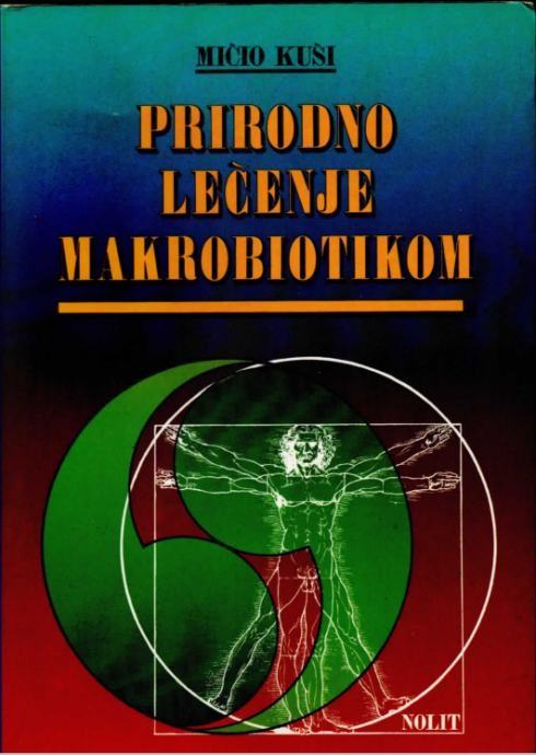 Michio Kushi : Prirodno lečenje makrobiotikom