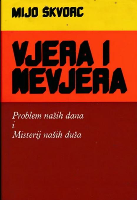 Mijo Škvorc: Vjera i nevjera