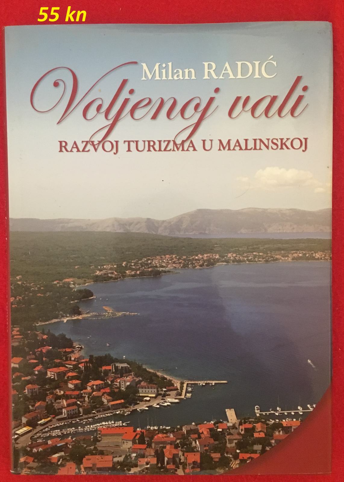 Milan Radić - Voljenoj vali : razvoj turizma u Malinskoj