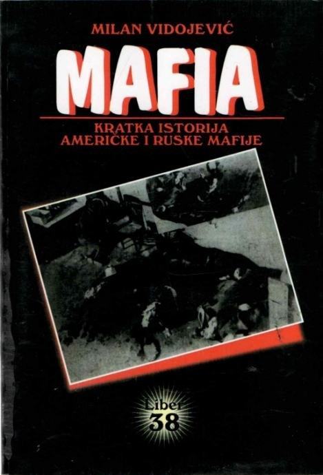 Milan Vidojević: MAFIA (Kratka istorija američke i ruske mafije)