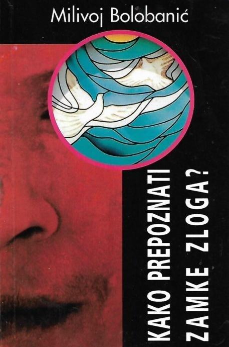 Milivoj Bolobanić: Kako prepoznati zamke zloga