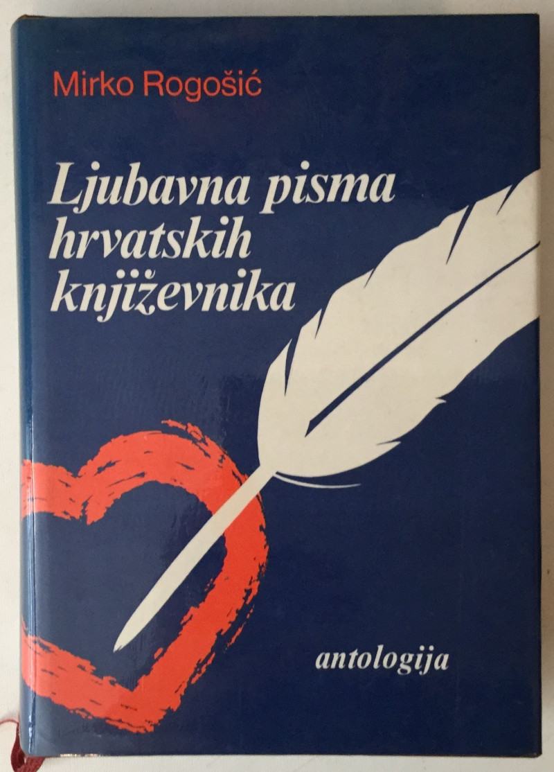 MIRKO ROGOŠIĆ: LJUBAVNA PISMA HRVATSKIH KNJIŽEVNIKA