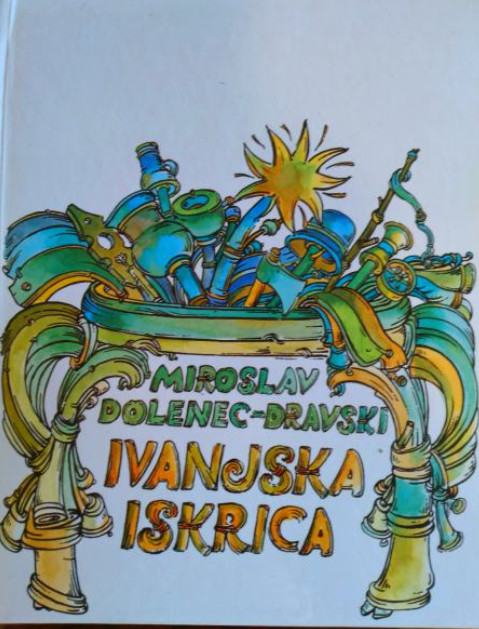 Miroslav Dolenec-Dravski: Ivanjska iskrica, ilustracije Ivica Antolčić