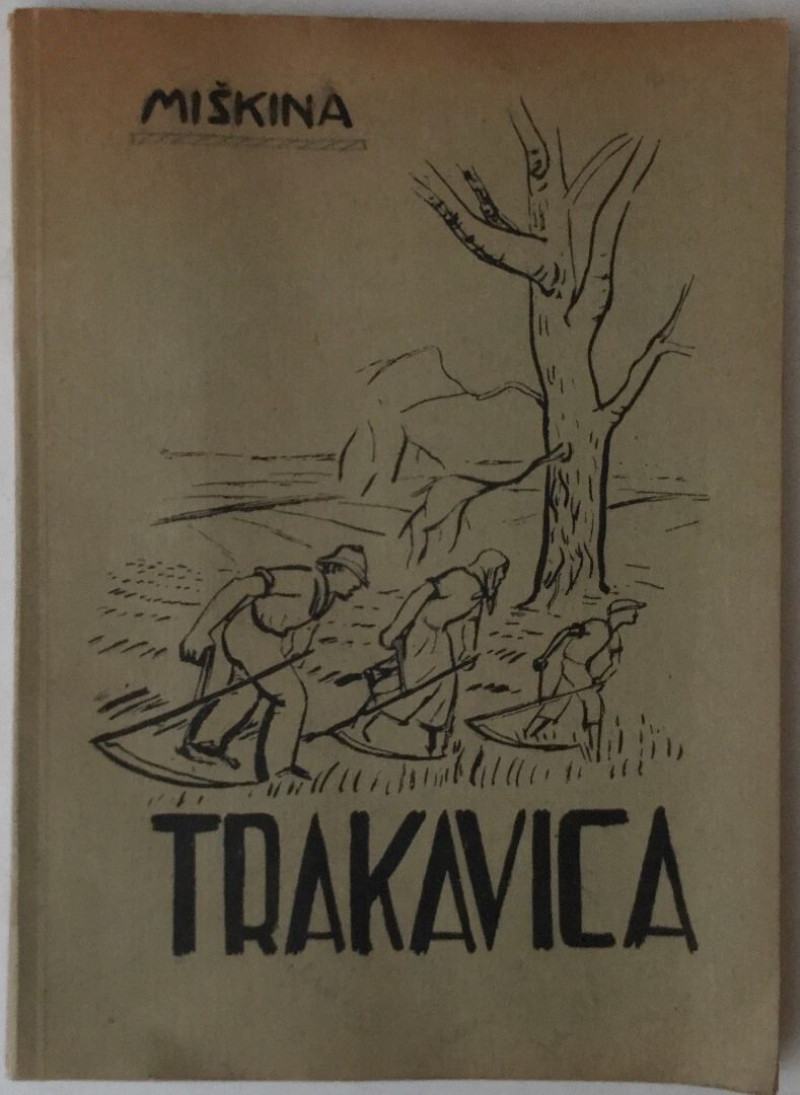MIŠKINA MIHOVIL PAVLEK : TRAKAVICA