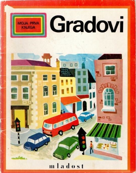 Moja prva knjiga slikovnica 1981- GRADOVI