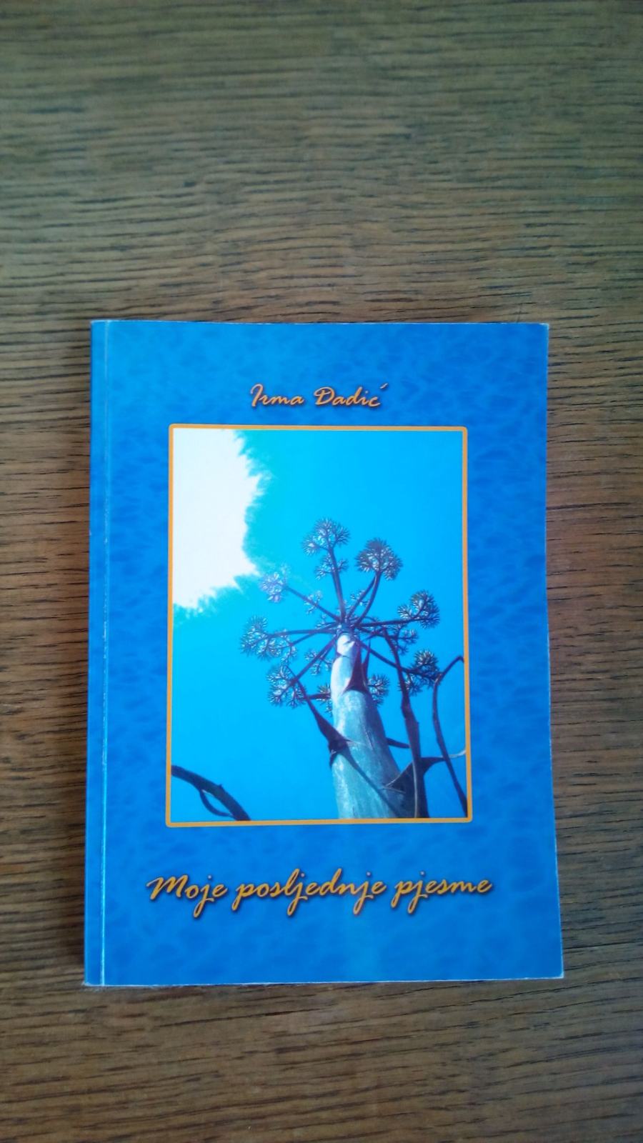 “Moje posljednje godine” Irma Dadić