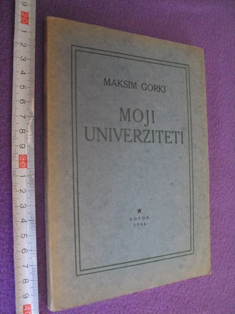 MOJI UNIVERZITETI - Maksim Gorki