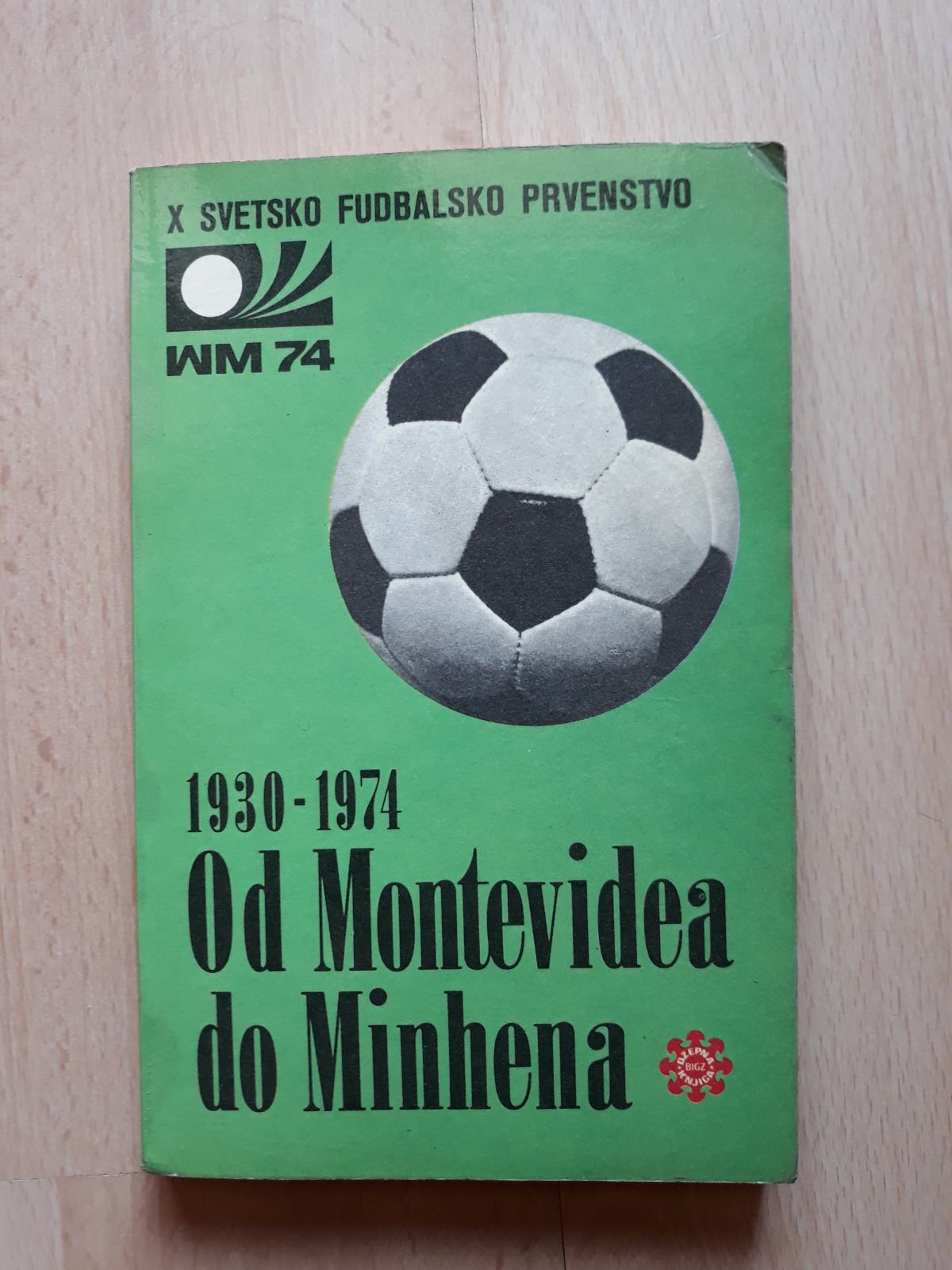 Od Montevidea do Minhena. Svetska fudbalska prvenstva od 1930. do 1974