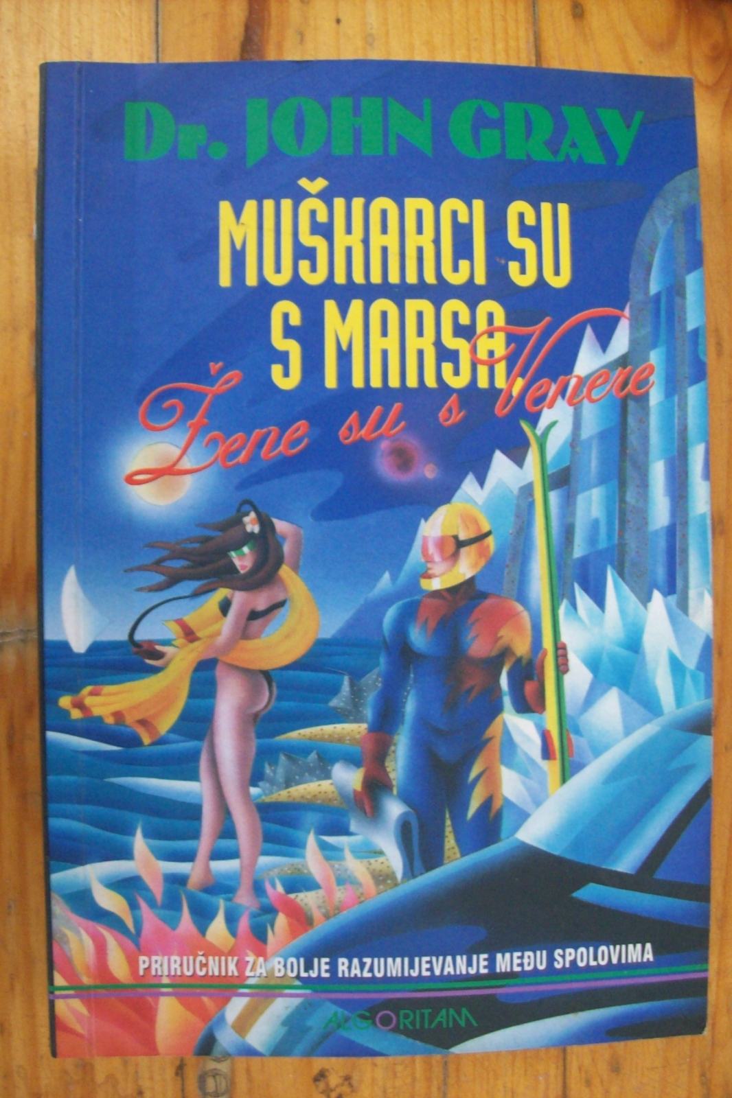 MUŠKARCI SU S MARSA ŽENE SU S VENERE - John Gray
