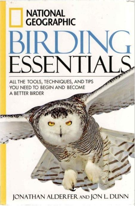 National Geographic Birding Essentials: All the Tools, Techniques, and