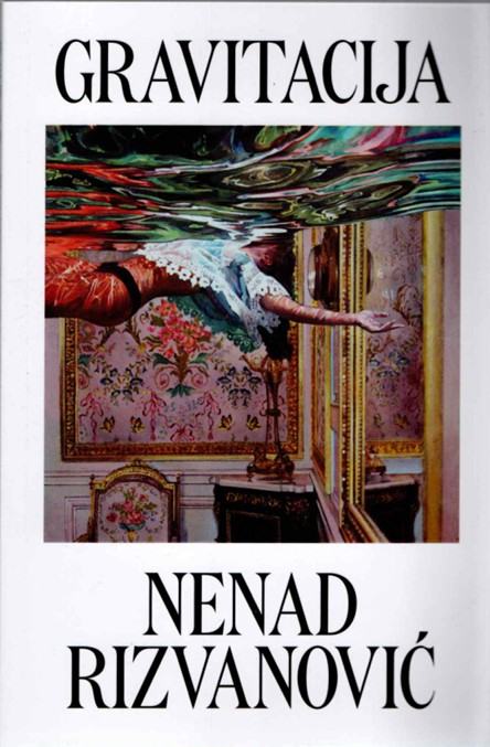 Nenad Rizvanović: Gravitacija