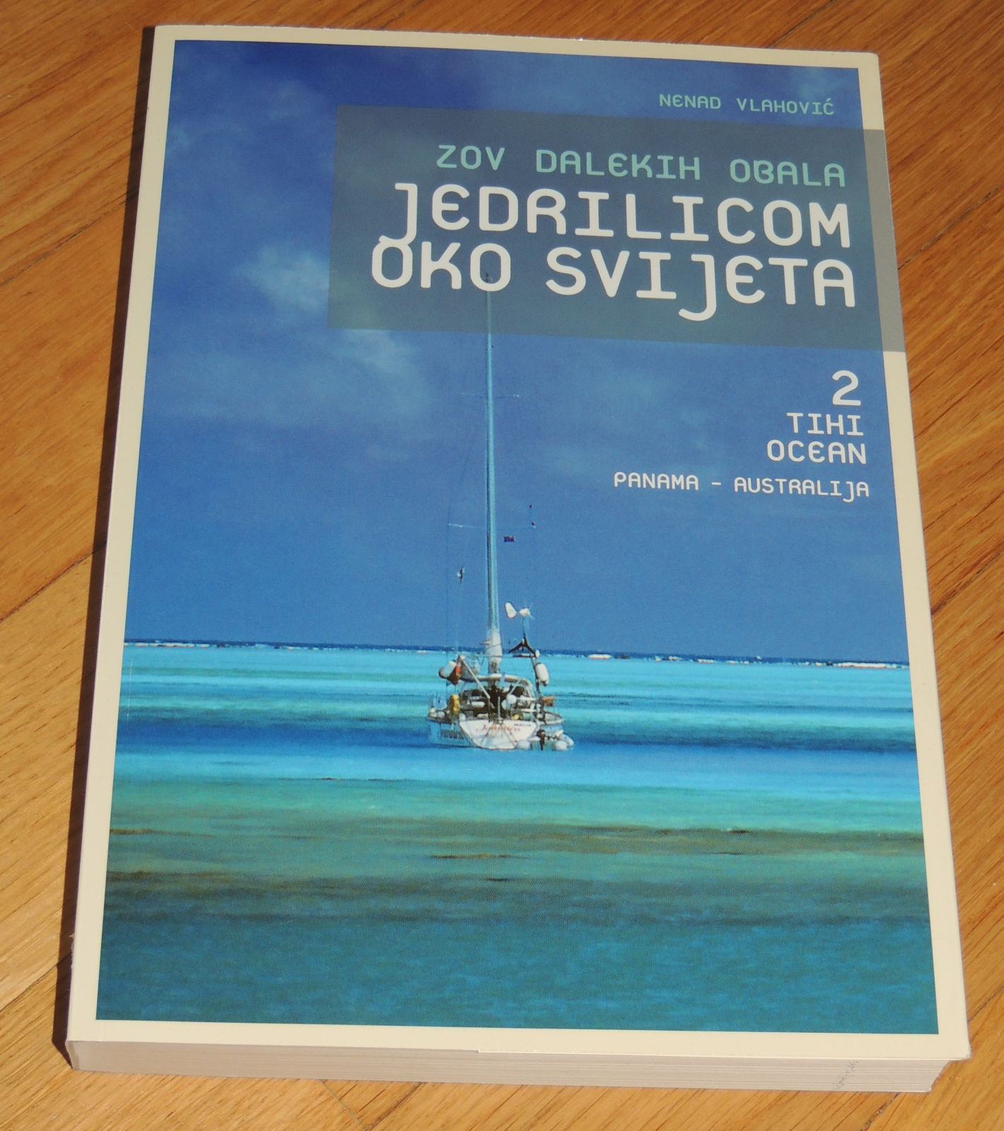 Nenad Vlahović Jedrilicom oko svijeta knjiga 2 Tihi ocean Panama-Austr