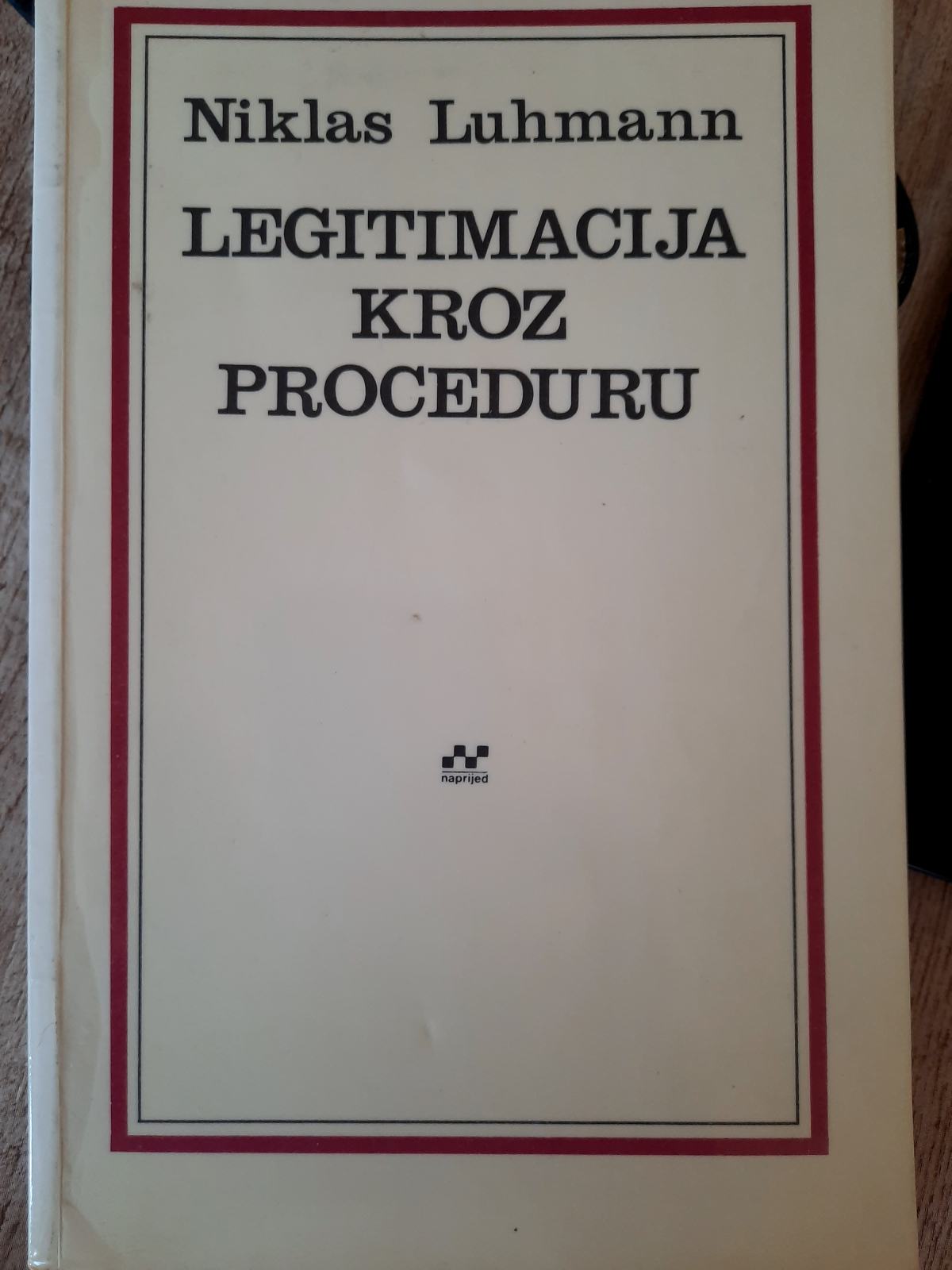 Niklas Luhmann LEGITIMACIJA KROZ PROCEDURU