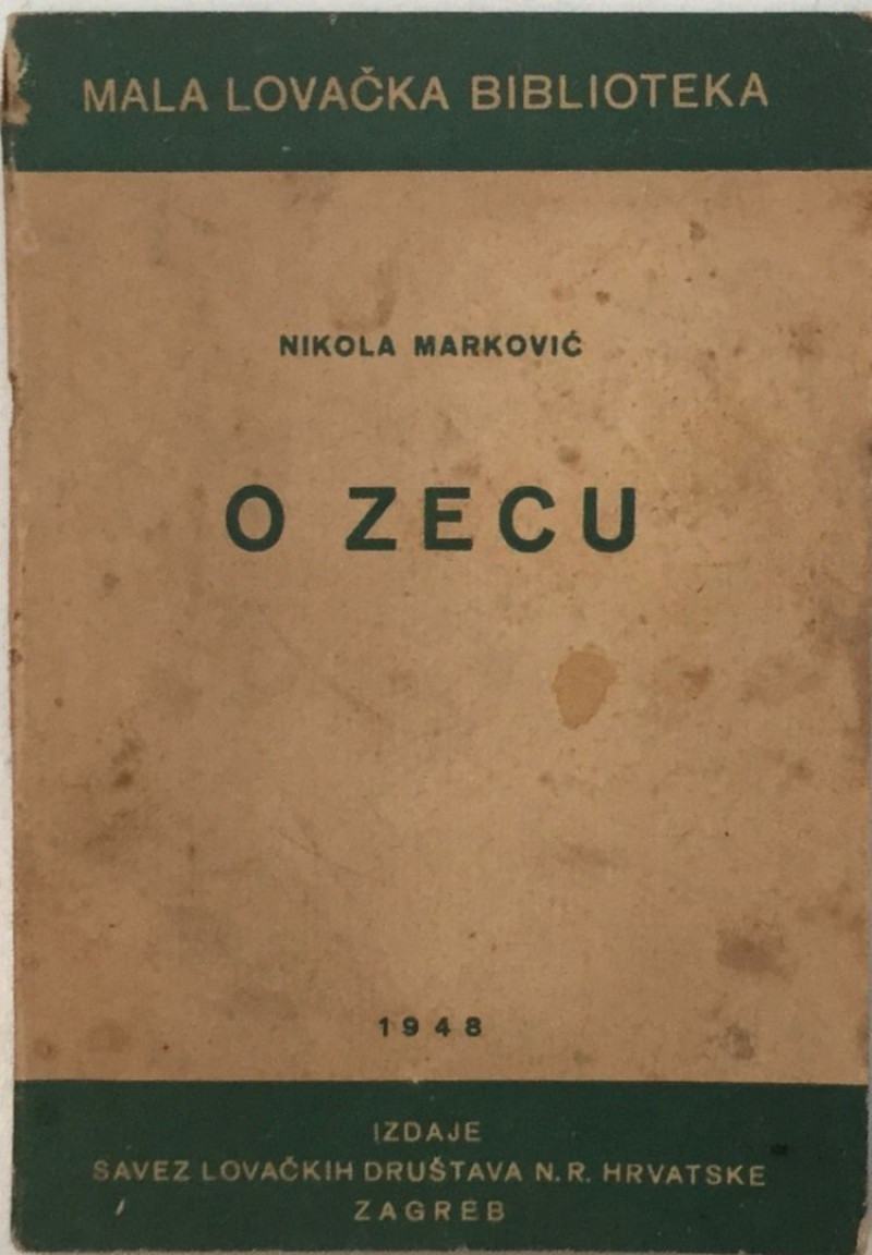 NIKOLA MARKOVIĆ : O ZECU , MALA LOVAČKA BIBLIOTEKA
