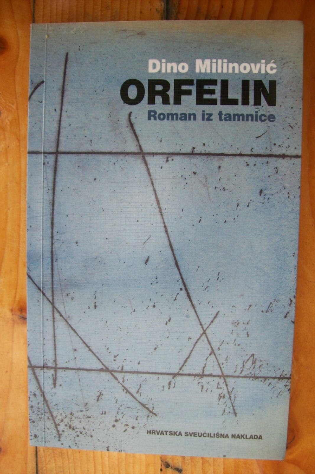 ORFELIN - ROMAN IZ TAMNICE - Dino Milinović