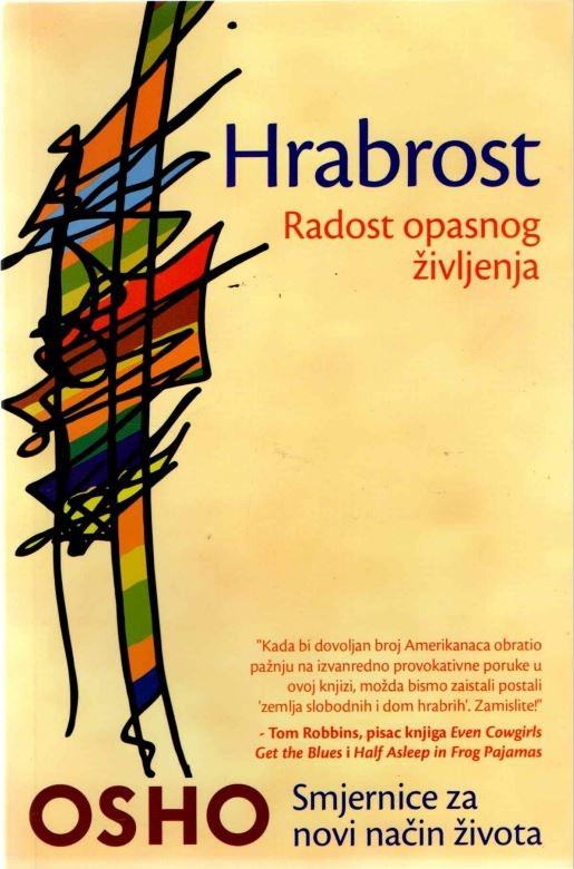 Osho Rajneesh (Shree Bhagawan): HRABROST - radost opasnog življenja