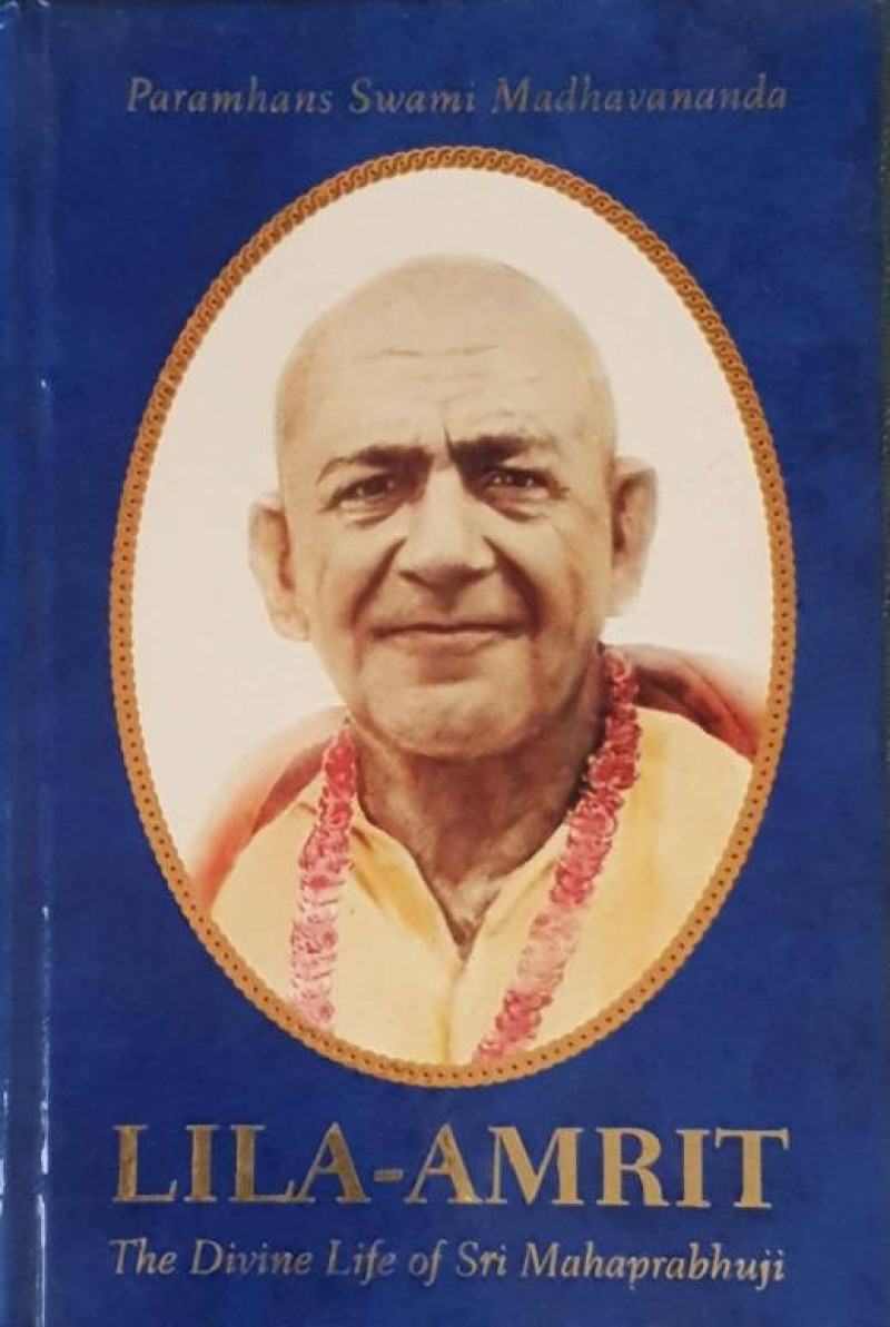 Paramhans Swami Madhavananda: Lila-Amrit-The Divine Life of Sri Mahapr