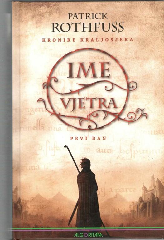 Patrick Rothfuss: KRONIKE KRALJOSJEKA- IME VJETRA, prvi dan