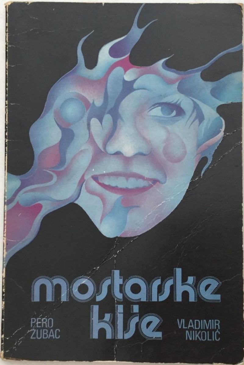 PERO ZUBAC : MOSTARSKE KIŠE , OPREMA VLADIMIR NIKOLIĆ