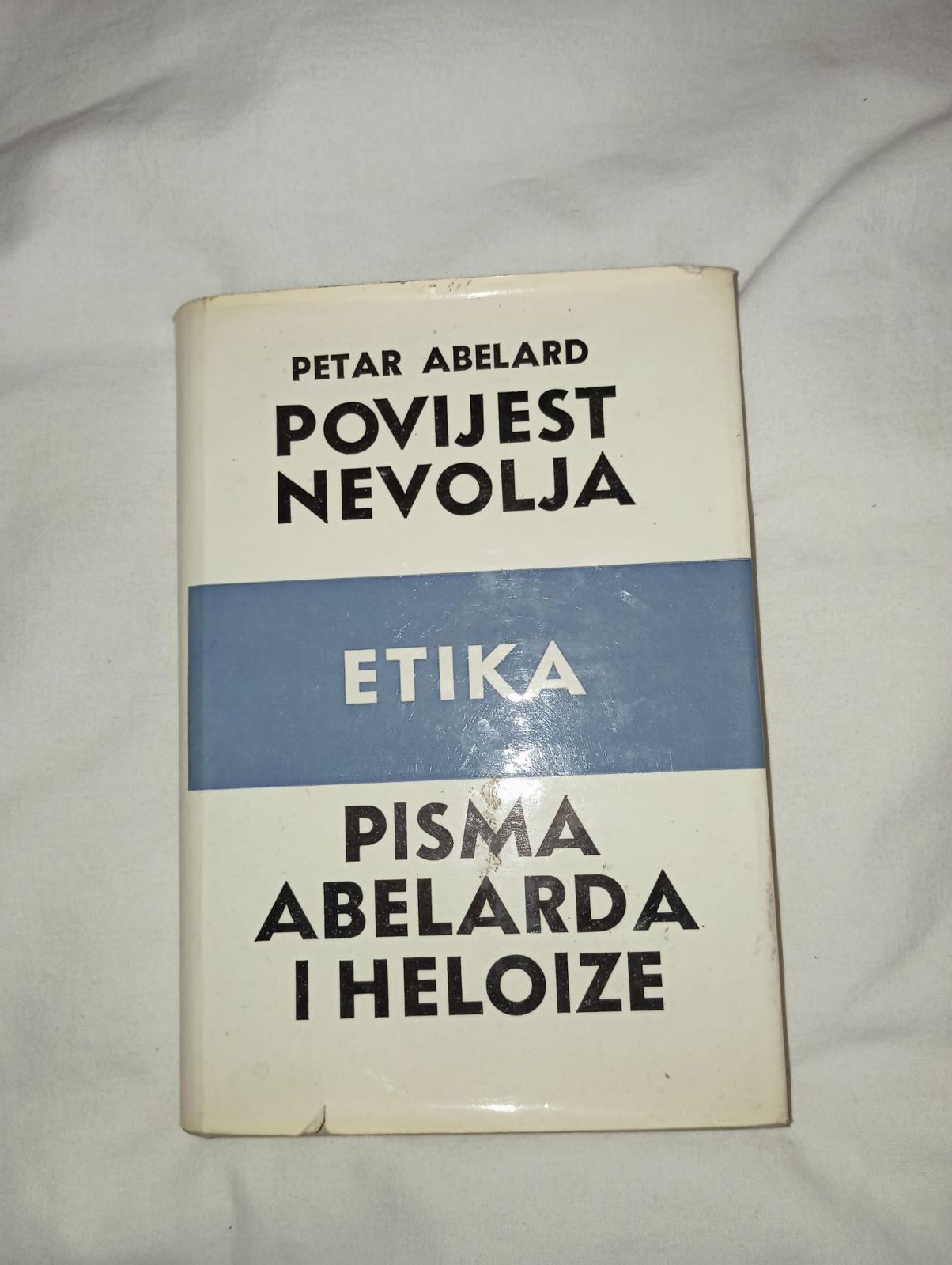 Petar Abelard Povijest nevolja Etika Pisma Abelarda i Heloize