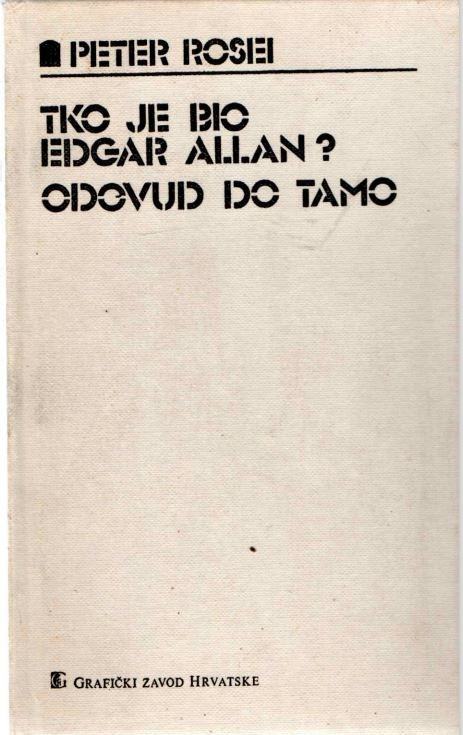Peter Rosei: Tko je bio Edgar Allan? Odovud do tamo