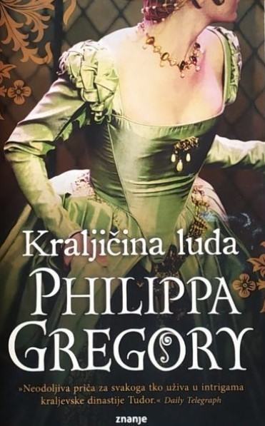 Philippa Gregory : Kraljičina luda
