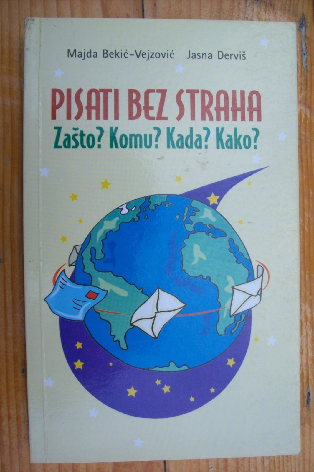 PISATI BEZ STRAHA - Zašto? Komu? Kada? Kako?