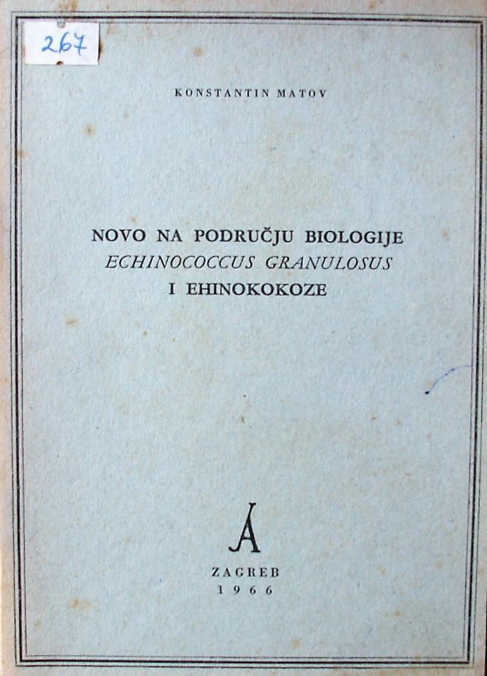 NOVO NA PODRUČJU BIOLOGIJE ECHINOCOCCUS GRANULOSUS Konstantin Matov