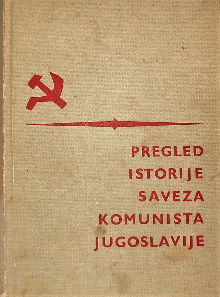 PREGLED ISTORIJE SAVEZA KOMUNISTA JUGOSLAVIJE