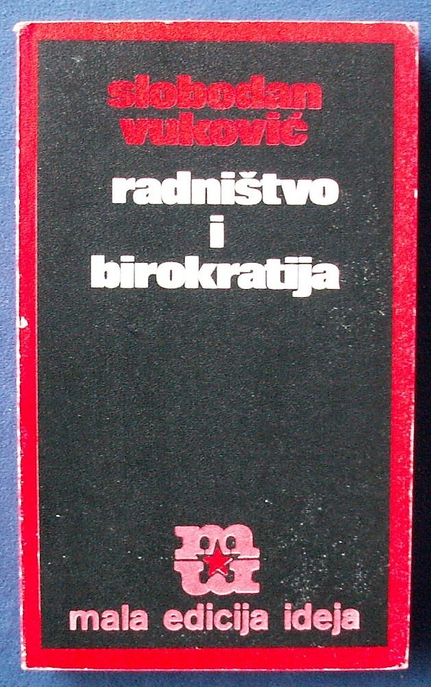 RADNIŠTVO I BIROKRACIJA Slobodan Vuković