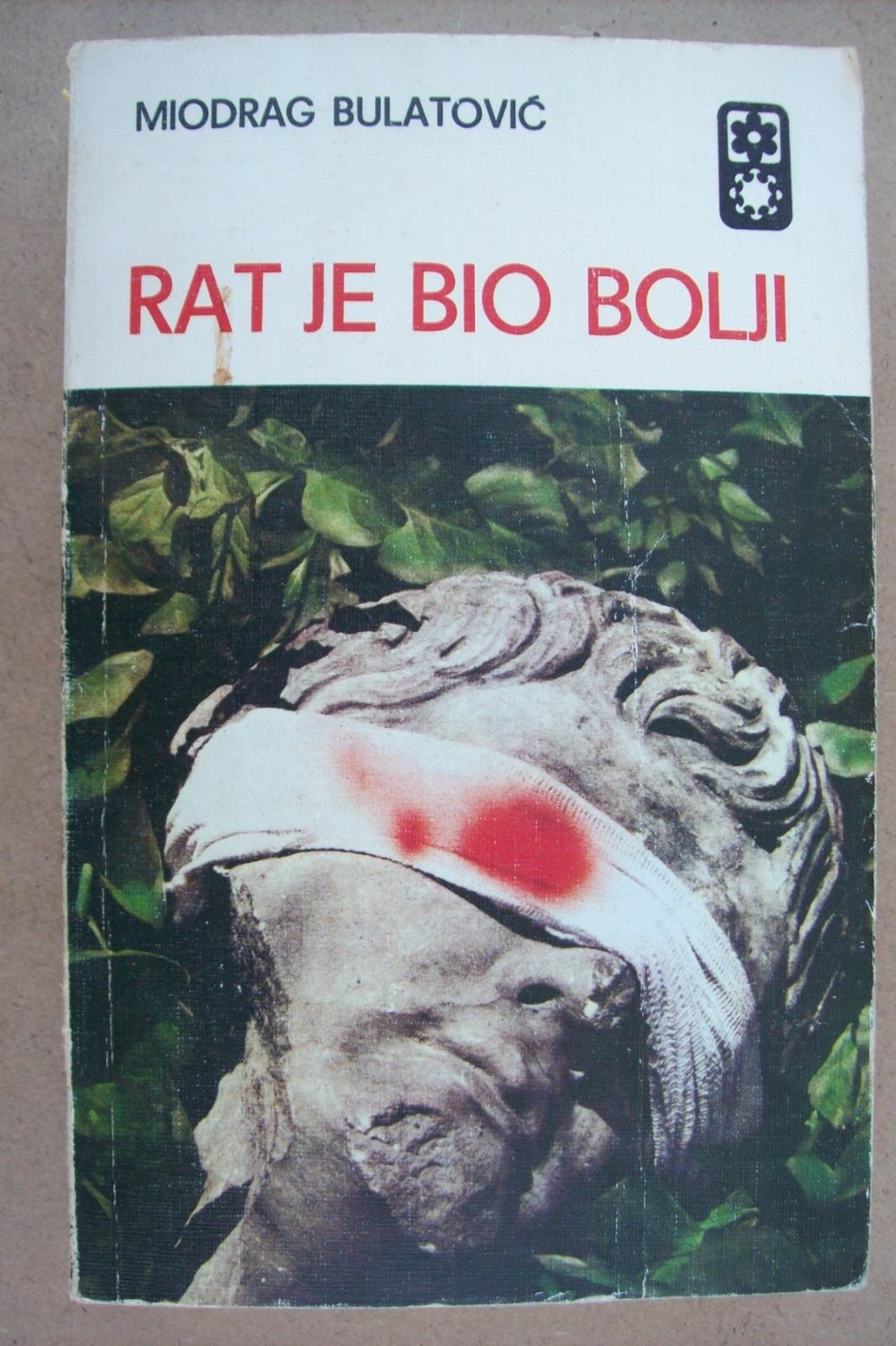 RAT JE BIO BOLJI - Miodrag Bulatović