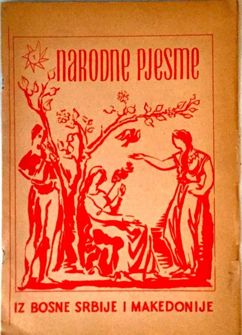 RATIMIR PREVIĆ : NARODNE PJESME IZ BOSNE SRBIJE I MAKEDONIJE