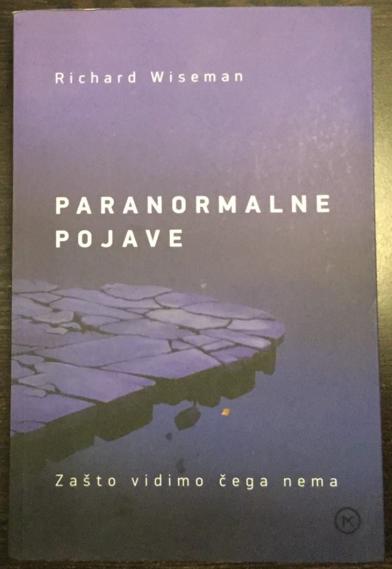 Richard Wiseman: Paranormalne pojave, Zašto vidimo čega nema
