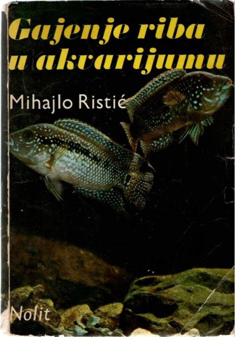 Ristić, Mihajlo: Gajenje riba u akvarijumu