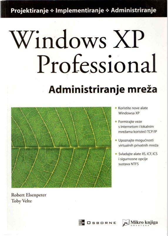 ROBERT ELSENPETER,TOBY VELTE: WINDOWS XP PROFESSIONAL-ADMINISTRIRANJE