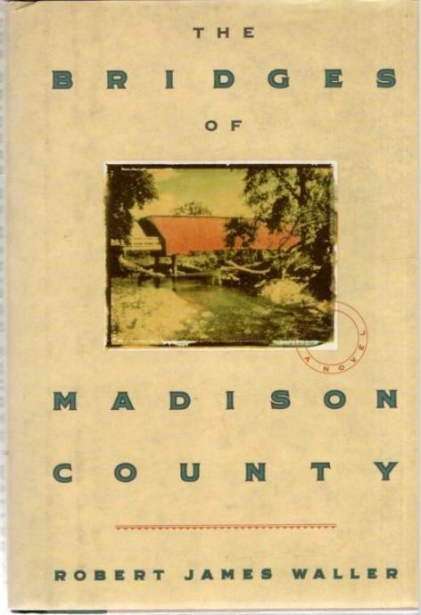 Robert James Waller: The Bridges of Madison County