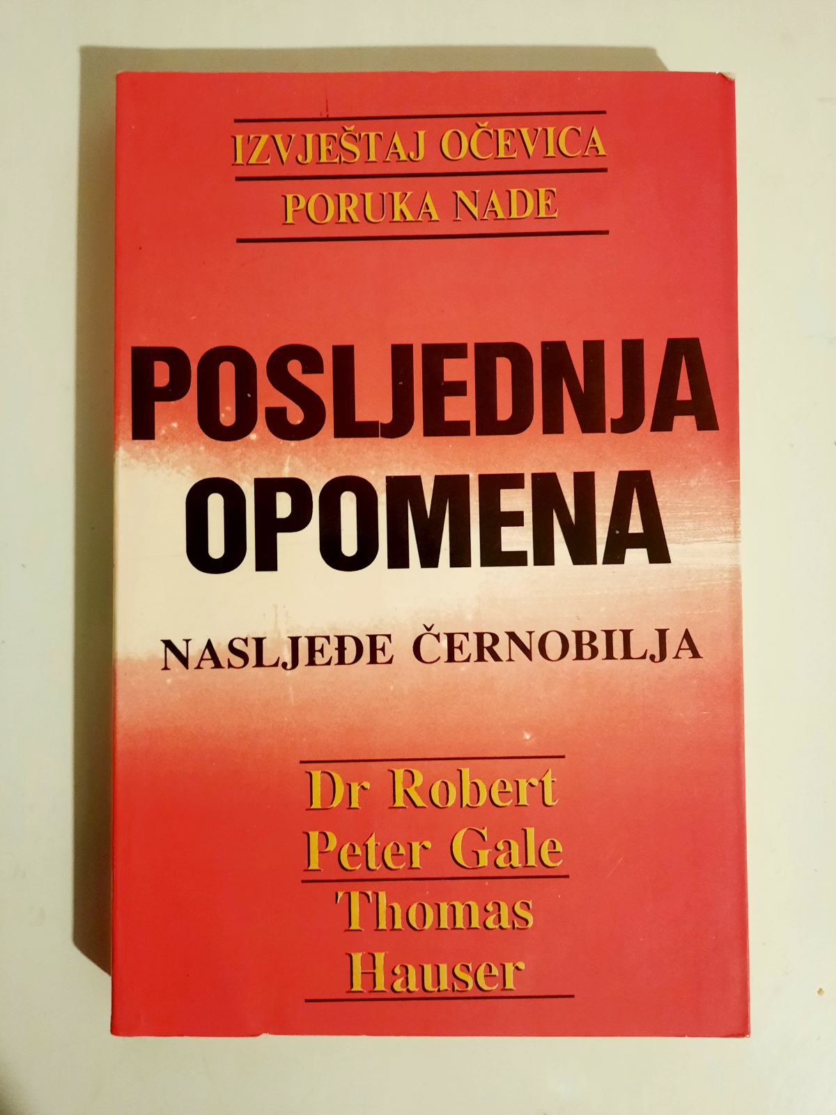Robert Peter Gale , Thomas Hauser : PPSLJEDNJA OPOMENA