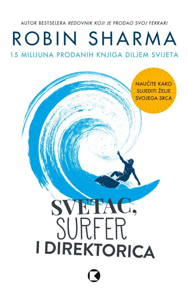 Robin Sharma: Svetac, Surfer i Direktorica