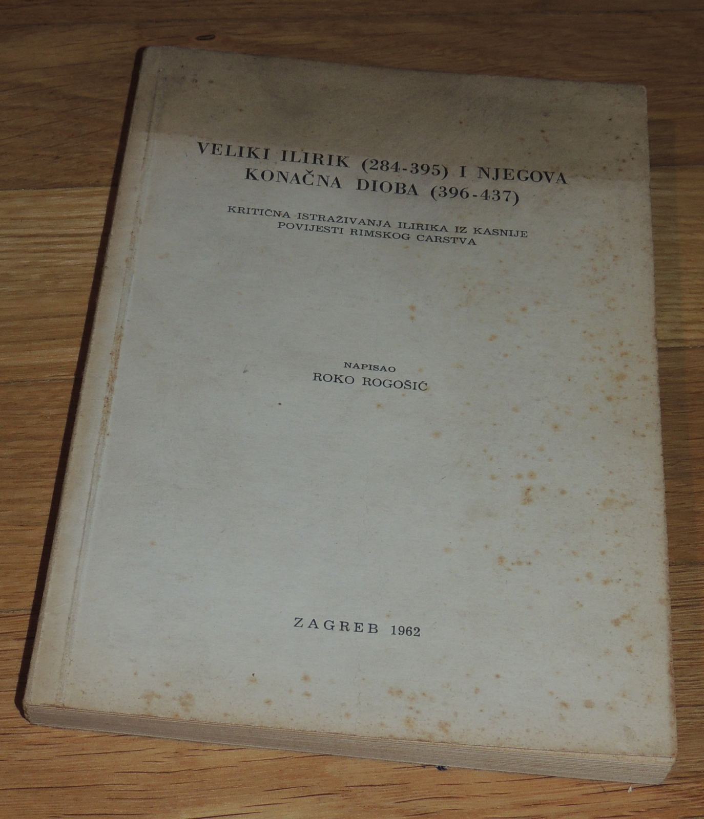 Roko Rogošić Veliki Ilirik i njegova konačna dioba