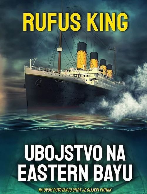 Rufus King : UBOJSTVO NA EASTERN BAYU
