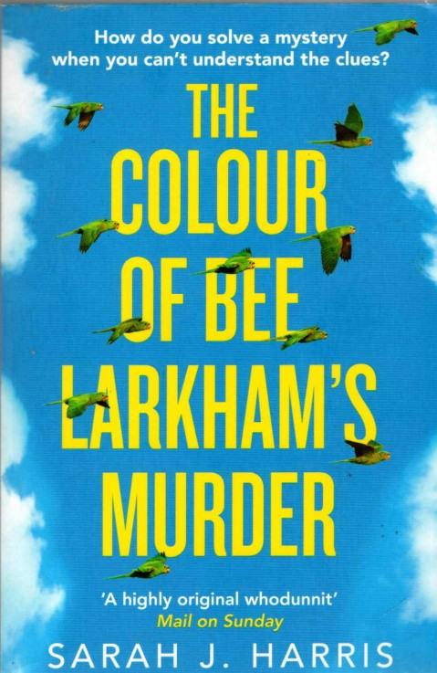 Sarah J. Harris: The Colour of Bee Larkham’s Murder