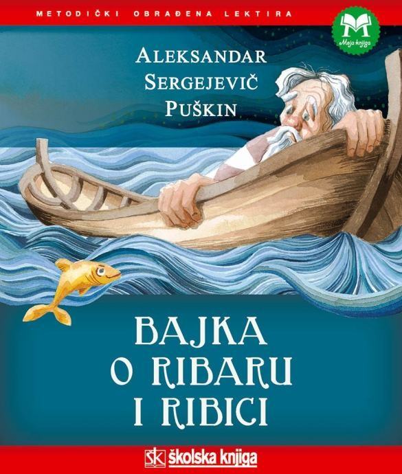 Sergejevič Puškin Aleksandar: Bajka o ribaru i ribici