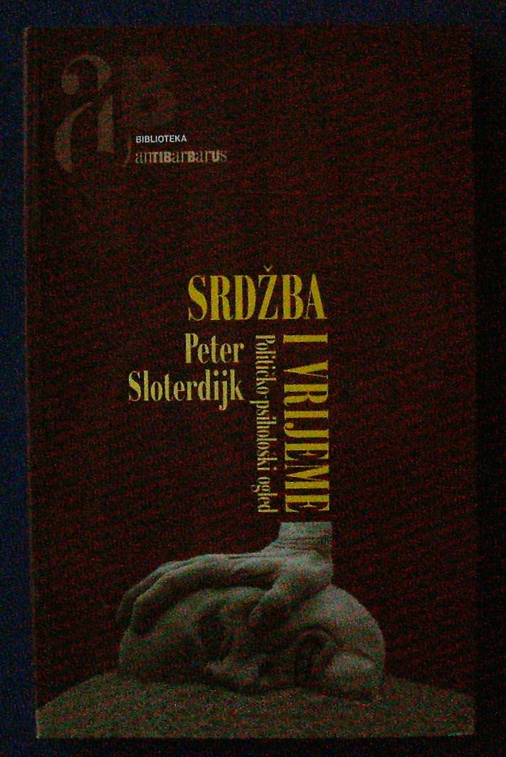 SRDŽBA I VRIJEME Političko psihološki ogled Peter Sloterdijk