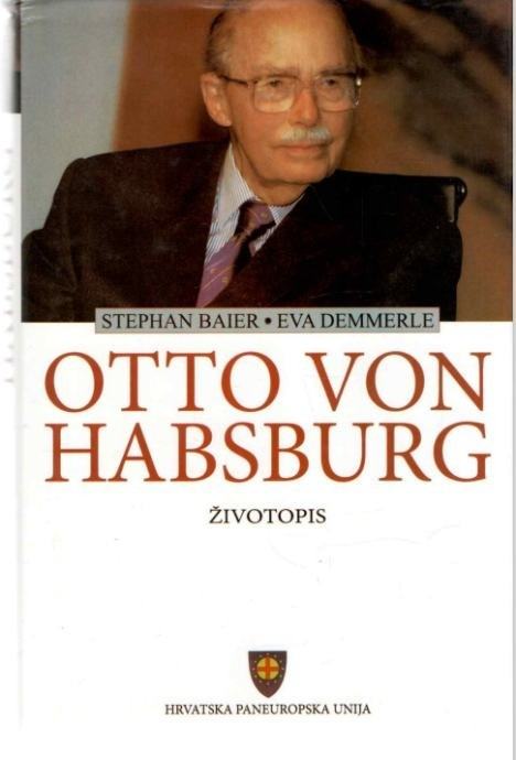 Stephan Baier, Eva Demmerle: Otto von Habsburg – Životopis