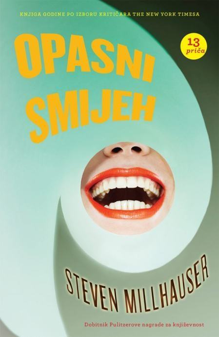 Steven Millhauser : Opasni smijeh · Trinaest priča