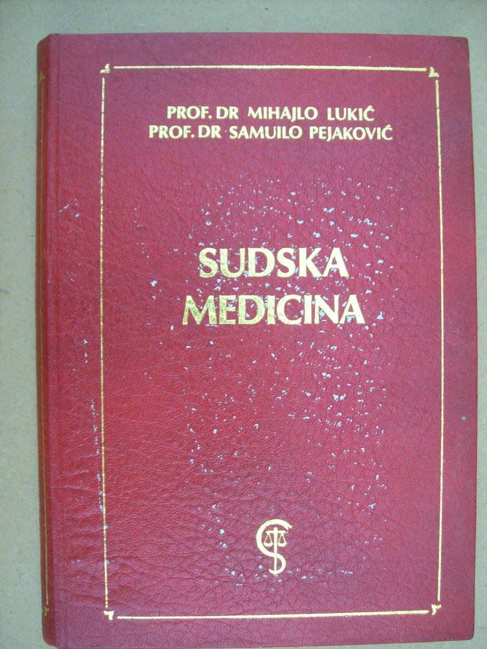 SUDSKA MEDICINA - Mihailo Lukić, Samuilo Pejaković
