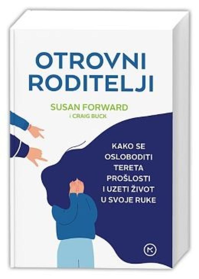 Susan Forward i Craig Buck: Otrovni roditelji