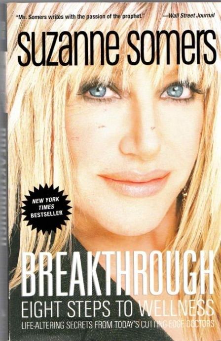 Suzanne Somers: Breakthrough- Eight Steps to Wellness
