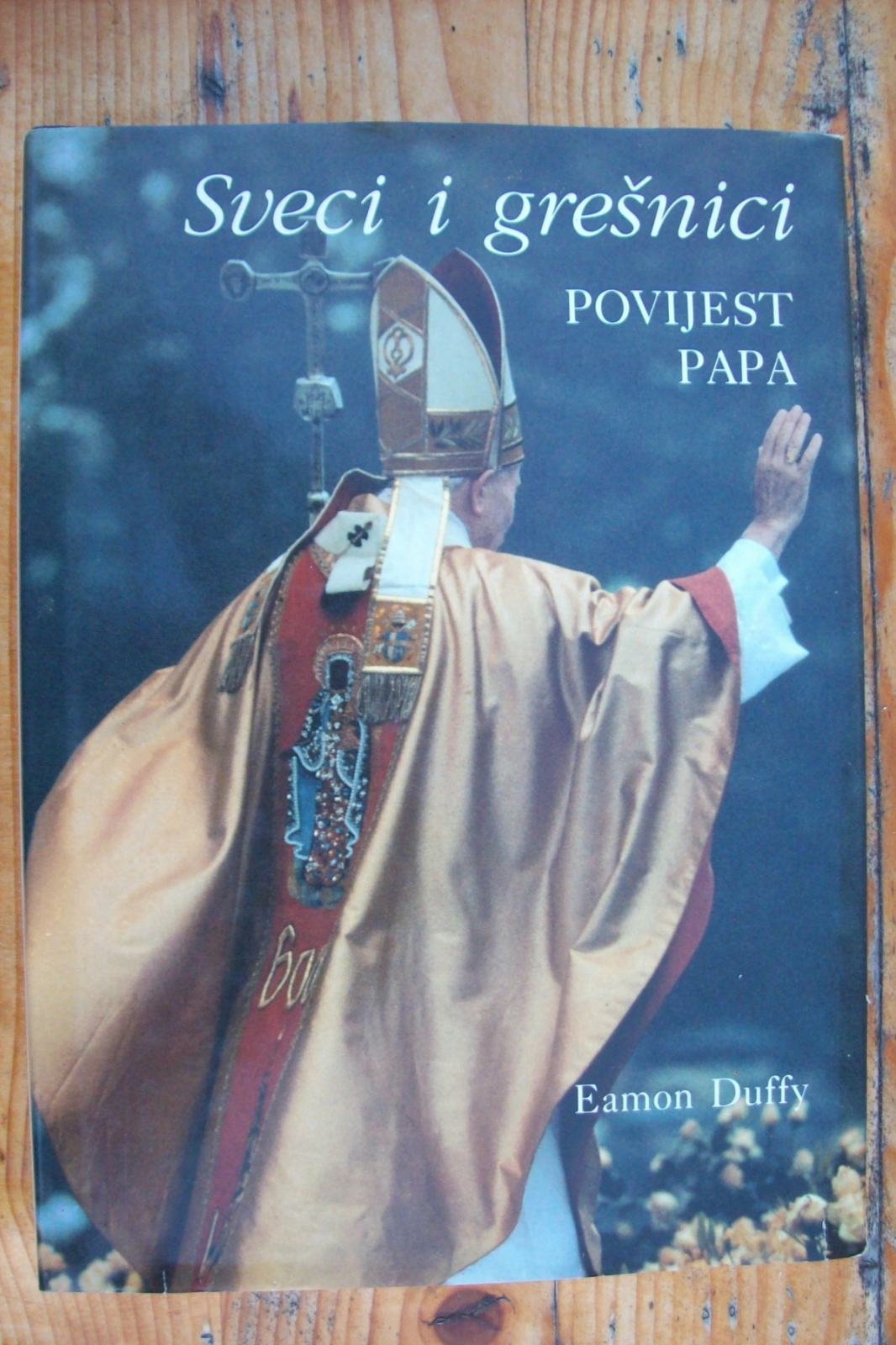 SVECI I GREŠNICI - POVIJEST PAPA - Eamon Duffy